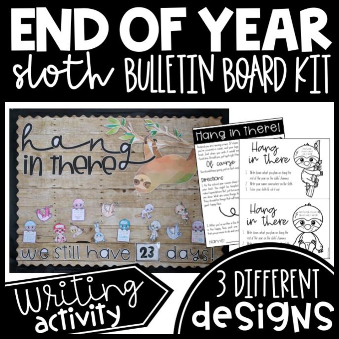 End of Year Sloth Bulletin Board Printable Sloth Hang in There End of ...