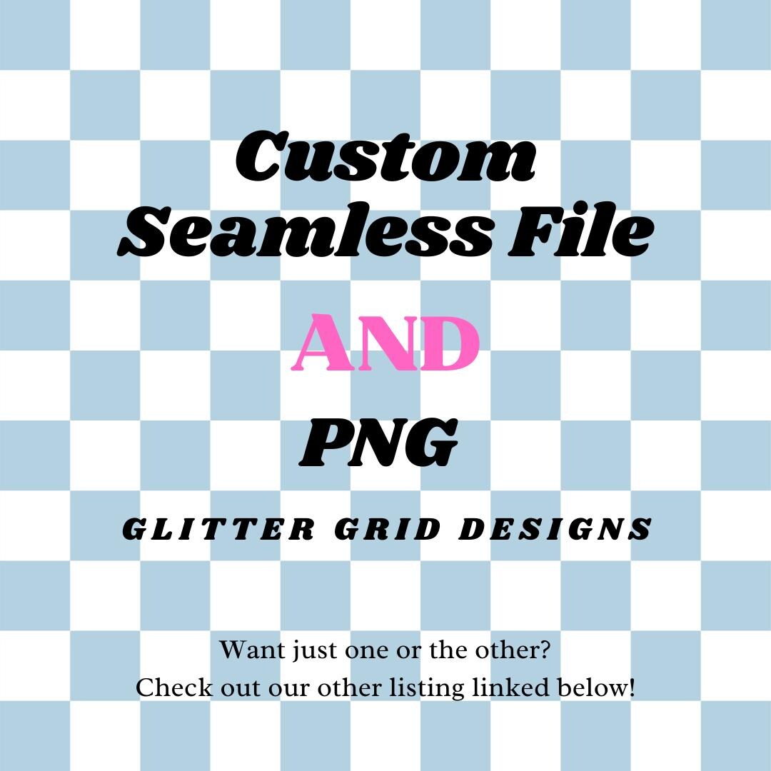 CUSTOM- Seamless Pattern AND PNG File 300DPI Png Download for Digital ...