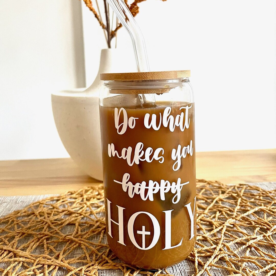 Do What Makes You Holy Iced Coffee Glass Tumbler Iced Coffee Catholic ...