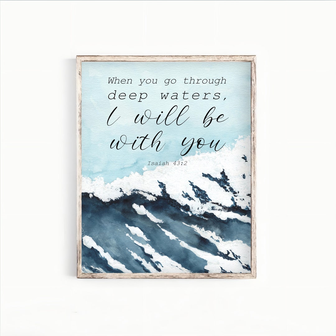 Isaiah 43:2 Printable Bible Verse Wall Art - When You Go Through Deep ...
