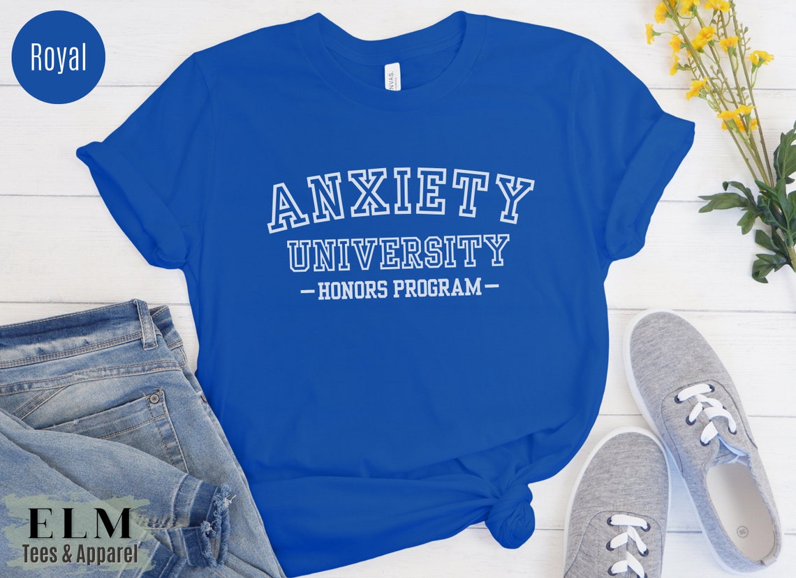 Anxiety University Honors Program Tshirt, Mental Health Shirts, Anxiety ...