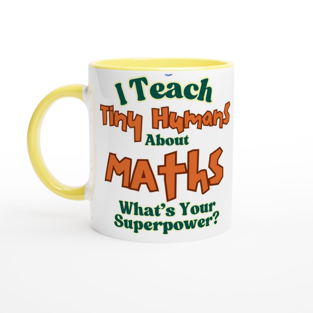 Math Teacher Mug - 'I Teach Tiny Humans About Math' - Colorful Coffee ...
