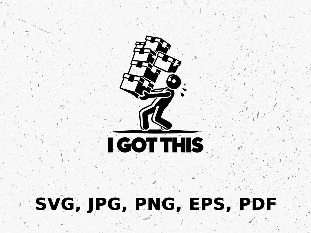Moving Boxes Clipart, Motivational SVG, I Got This Digital Download ...