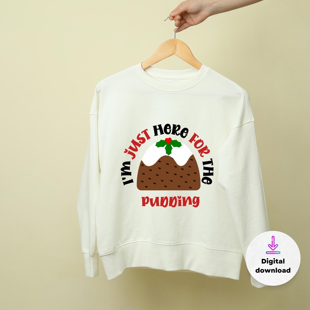 Christmas Pudding Svg - I'm Just Here for the Pudding - Xmas Pudding ...