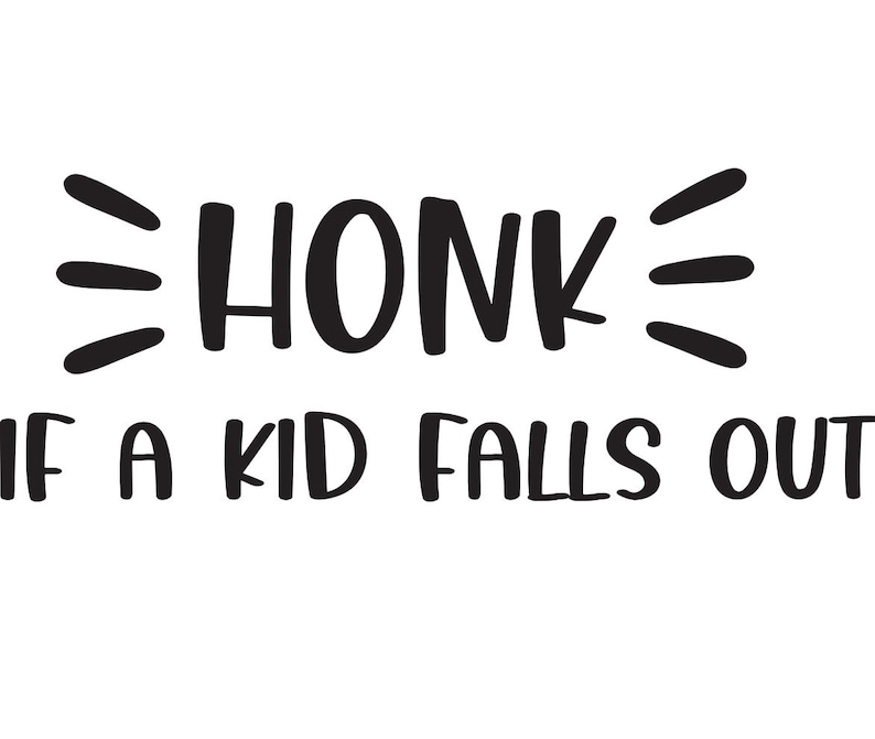 Honk If A Kid Falls Out Decal - Etsy