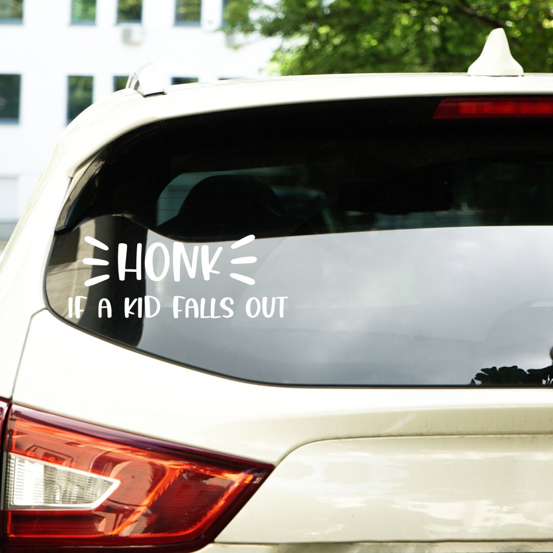 Honk If A Kid Falls Out Decal - Etsy