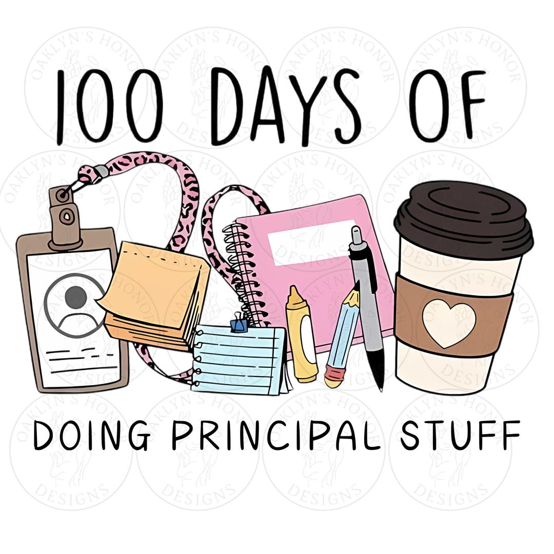 100 Days of School Image 100 Days of Doing Principal Stuff Png All ...