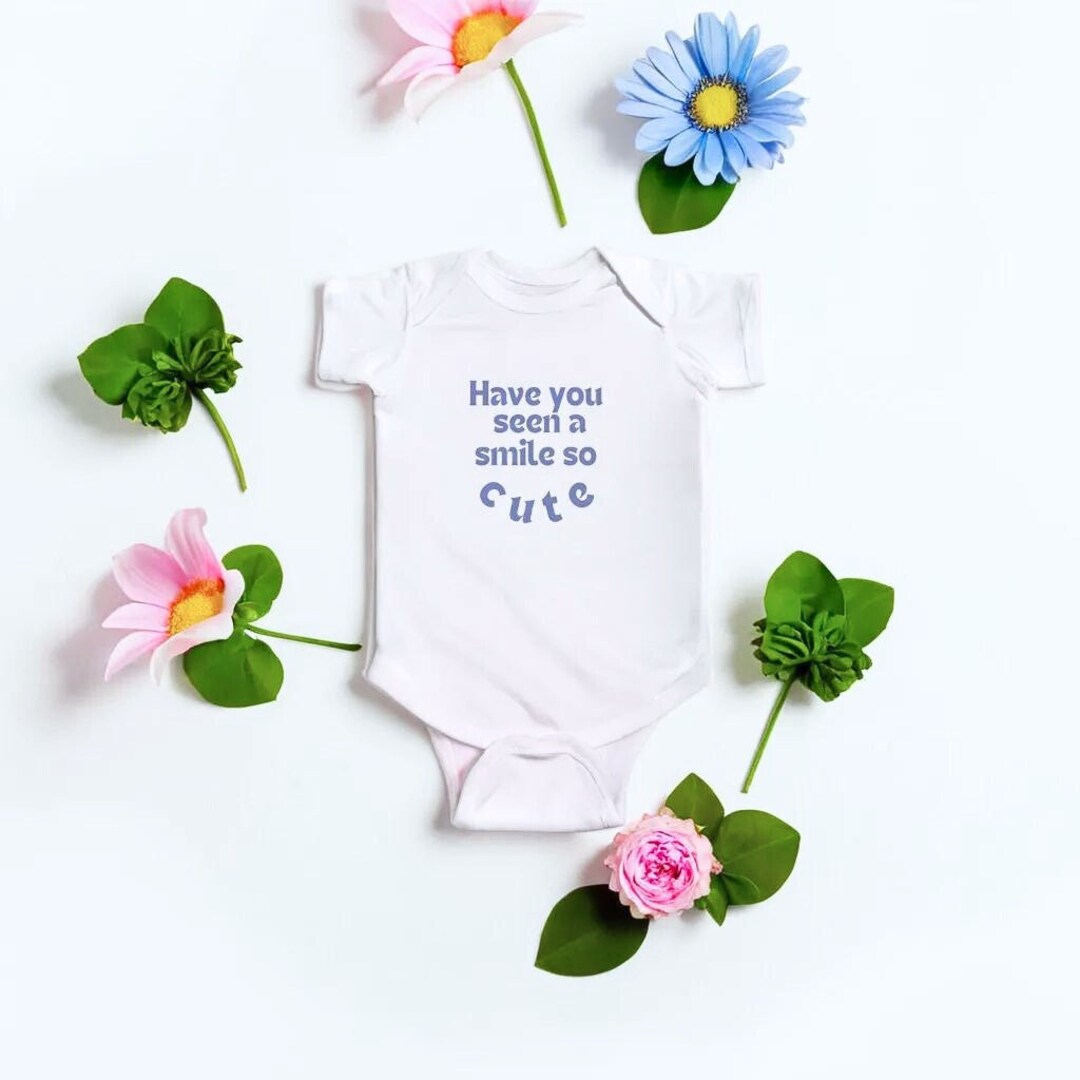 Have You Ever Seen A Smile so Cute Baby Bodysuit Cute Baby Onesie ...
