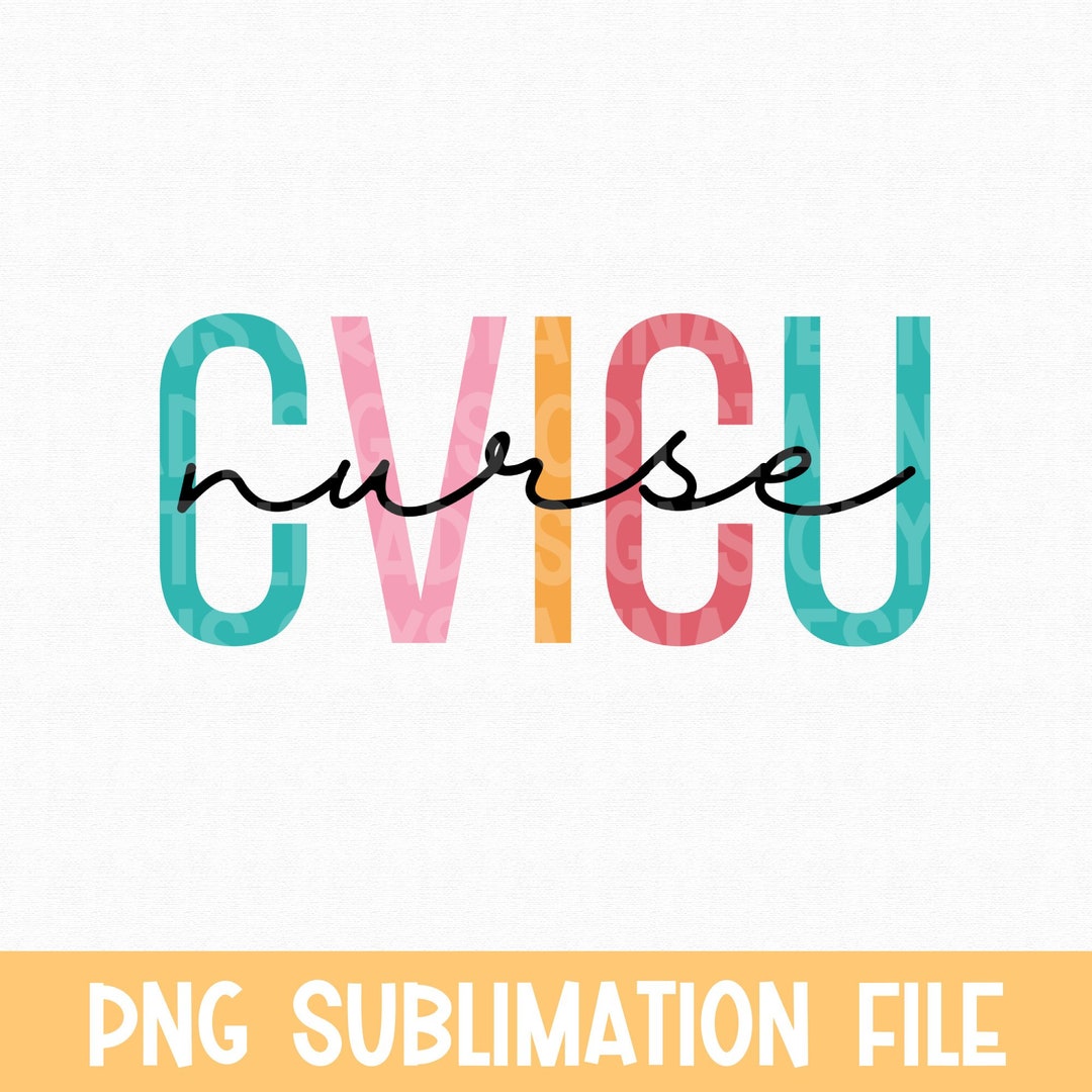 CVICU Nurse Png, CVICU Nurse Sublimation, ICU Nurse Png, Cvicu Nurse ...