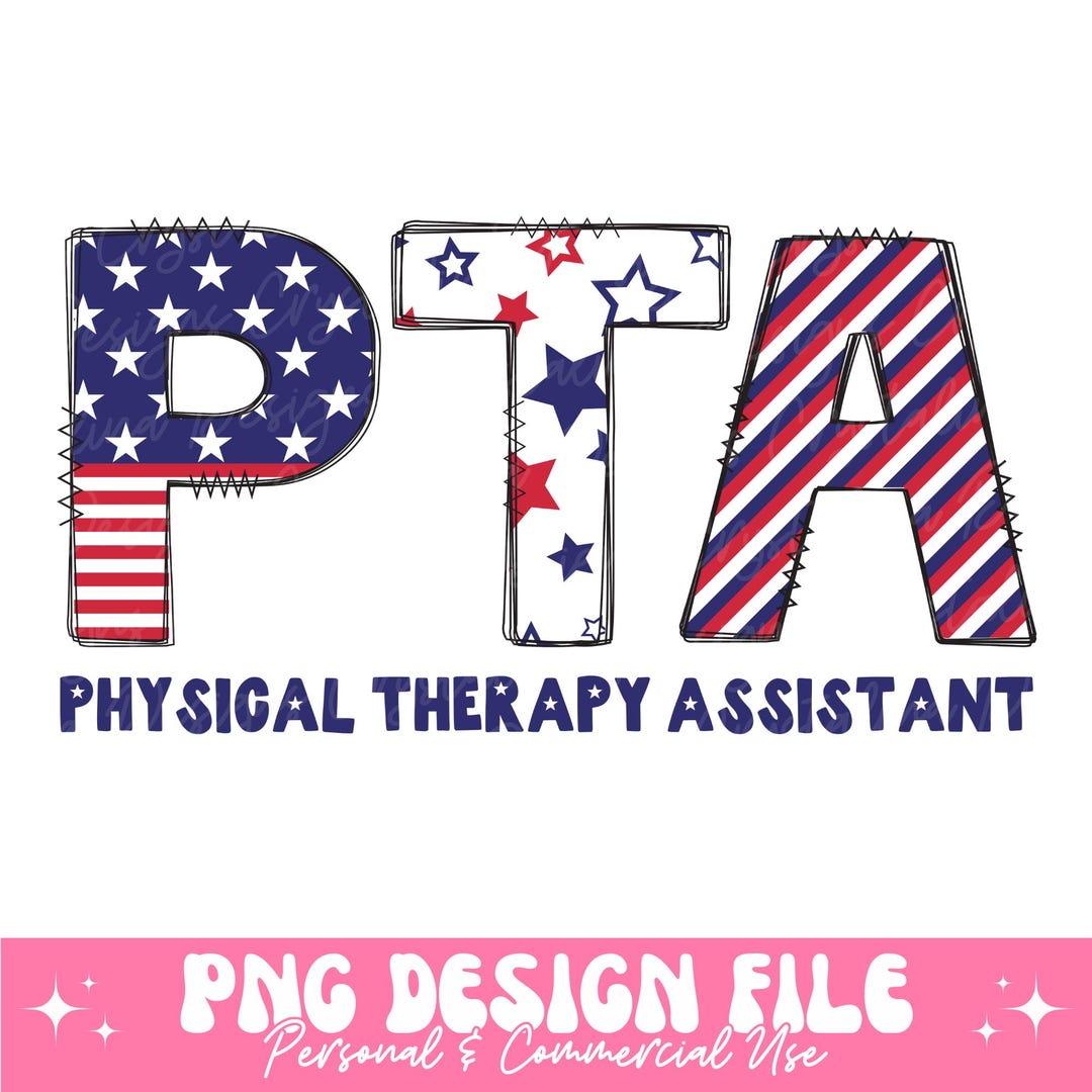 PTA July 4th Usa Flag PNG Sublimation, Physical Therapy Assistant 4th ...