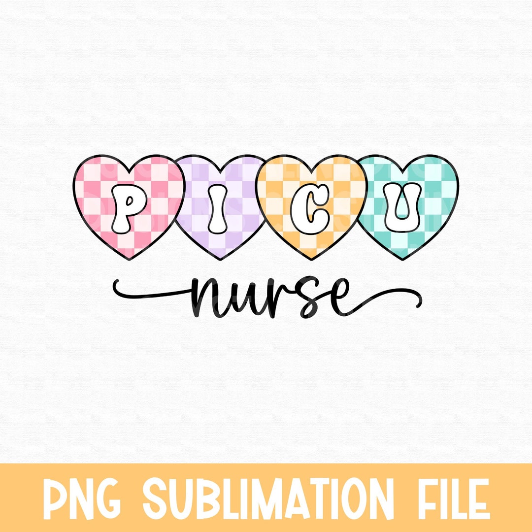 Valentines PICU Nurse PNG Sublimation, Pediatric Icu Nurse Valentines ...