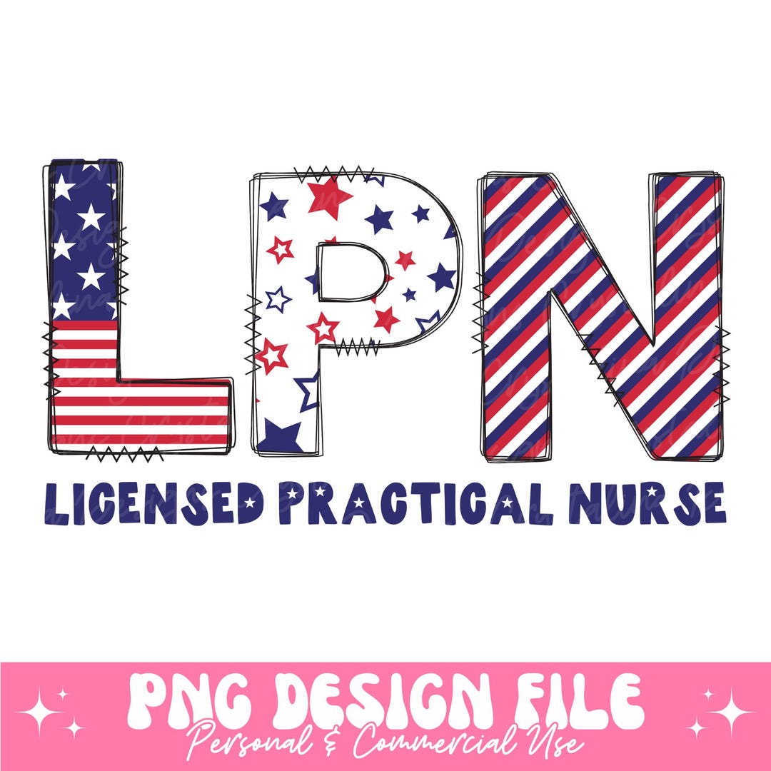 LPN July 4th Usa Flag PNG Sublimation, Licensed Practical Nurse 4th of ...
