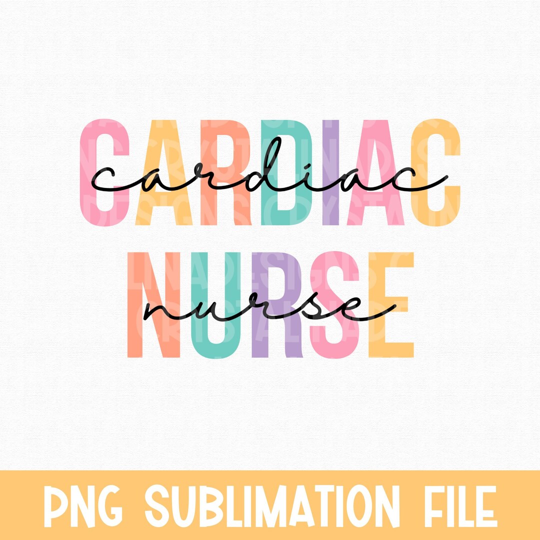 Cardiac Nurse PNG, Cardiac Nurse Sublimation, Cardiac Nurse Shirt ...