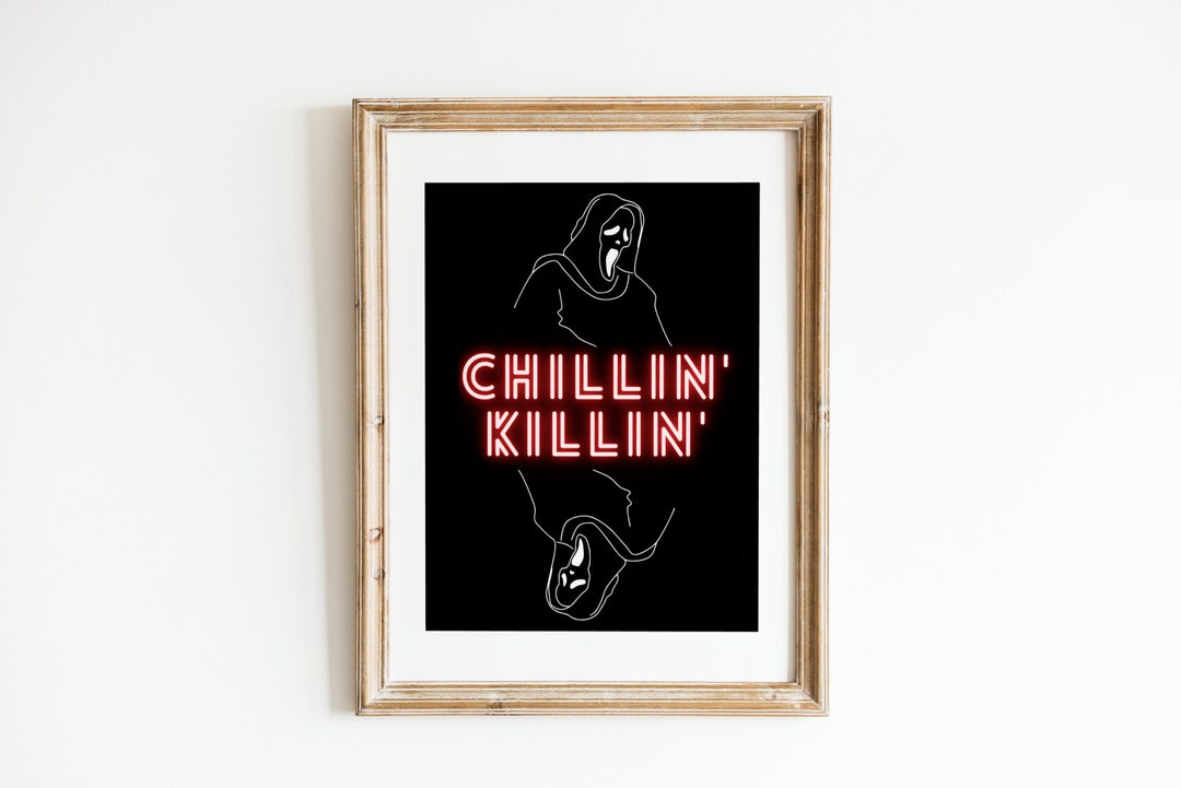 Chillin' Killin' Ghostface Movie Quote Print 4 Sizes - Etsy