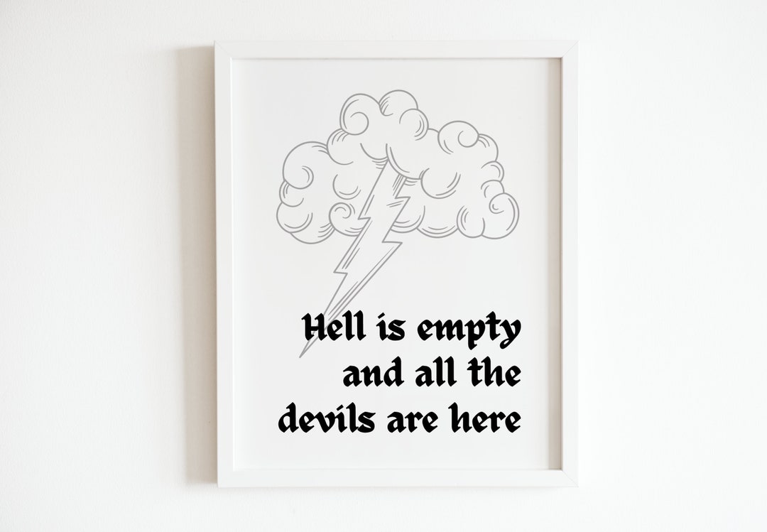 Hell is Empty and All the Devils Are Here Shakespeare Quote Print 4 ...