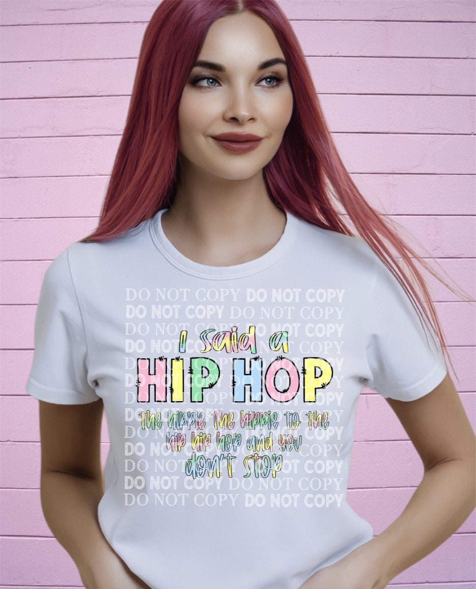 I Said A Hip Hop and You Don't Stop PNG Sublimation - Etsy