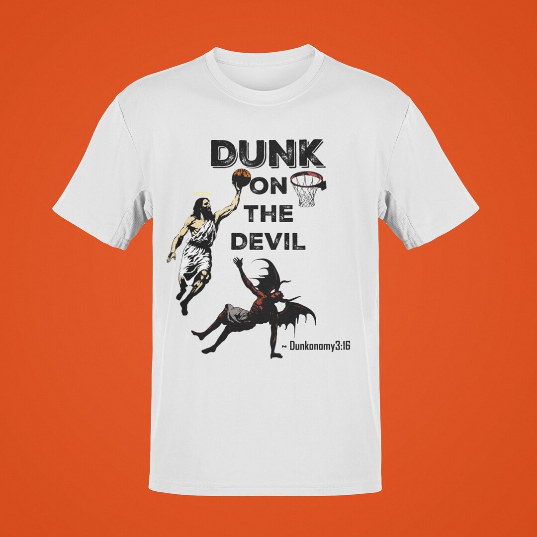 Dunk on the Devil Shirt, Funny Jesus T-shirt, Basketball Gift for Men ...
