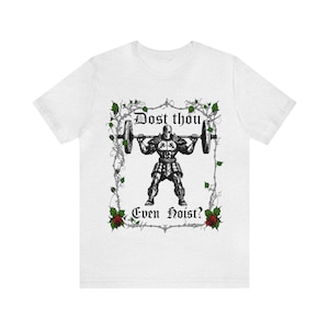 Dost Thou Even Hoist? Funny Gym Shirt, Workout Tee, Deadlift Meme ...
