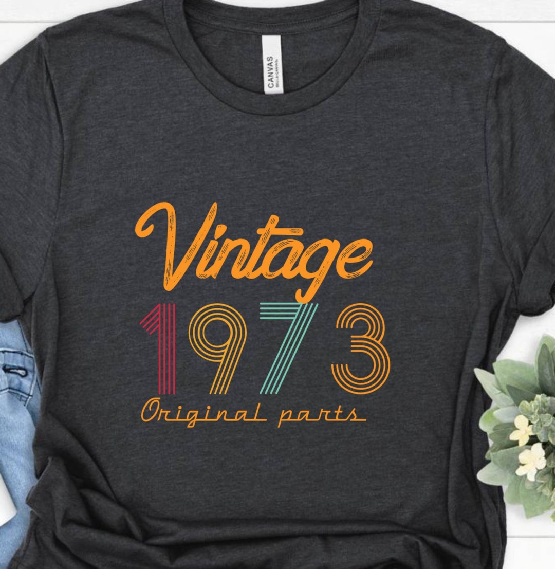 Vintage 1973 50th Birthday T Shirt, 2023 Fiftieth Gift Ideas, 1973 ...