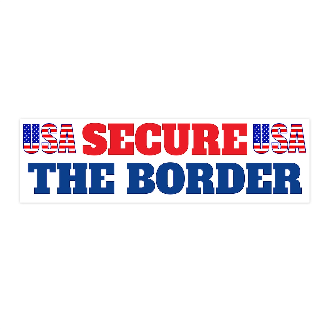 Secure the Border Bumper Sticker - Etsy