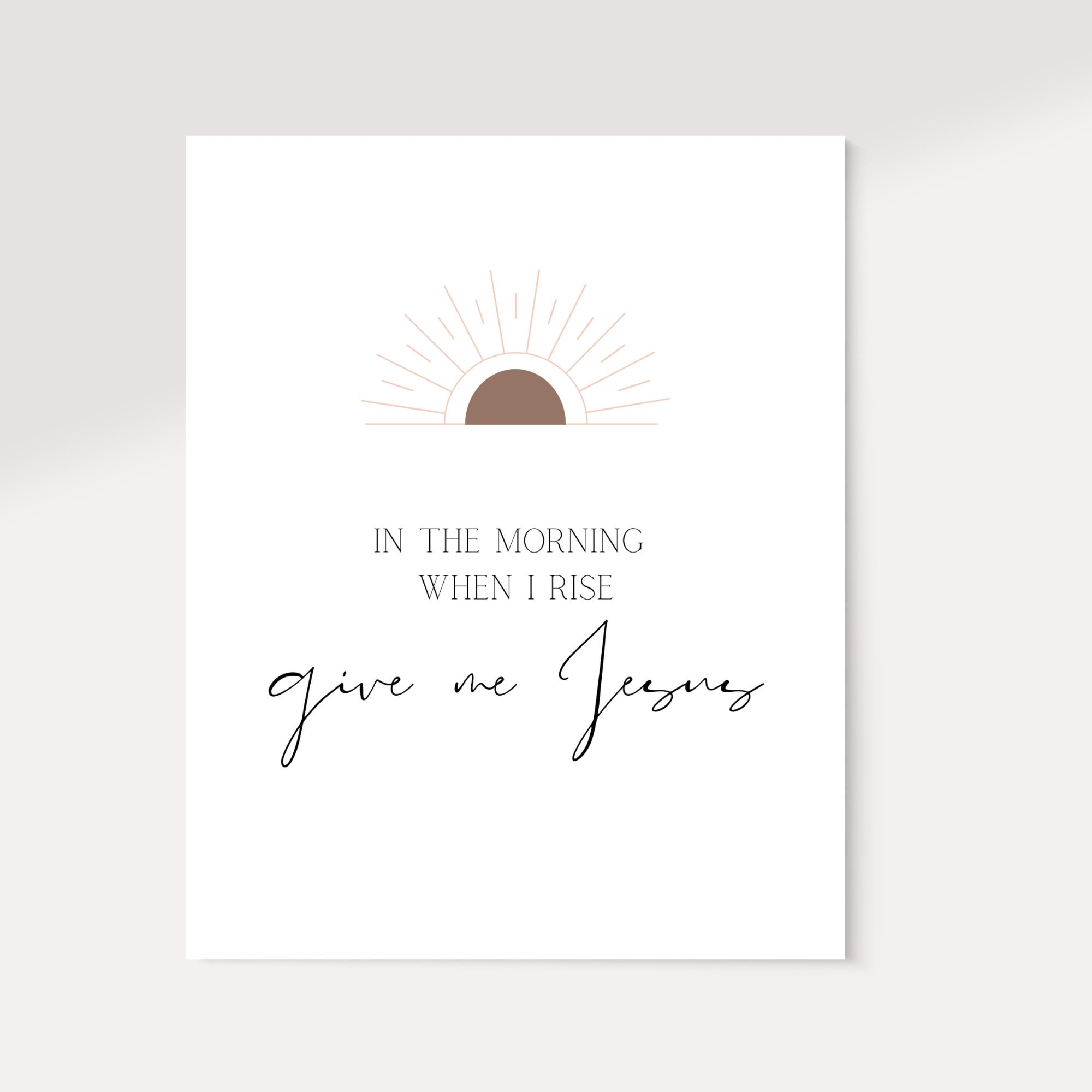 In the Morning When I Rise Give Me Jesus Print, Christian Wall Art ...