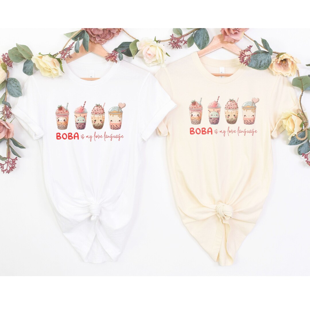 Boba is My Love Language Shirt, Love Boba T-shirt, Cute Boba Tee, Cute ...