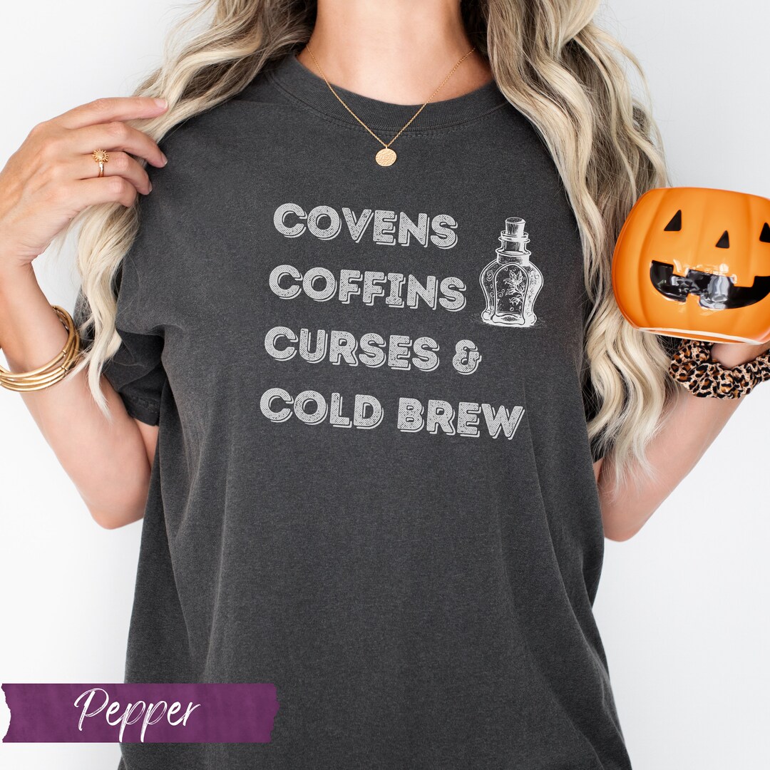 Distressed Covens Coffins Curses and Cold Brew Comfort Colors - Etsy