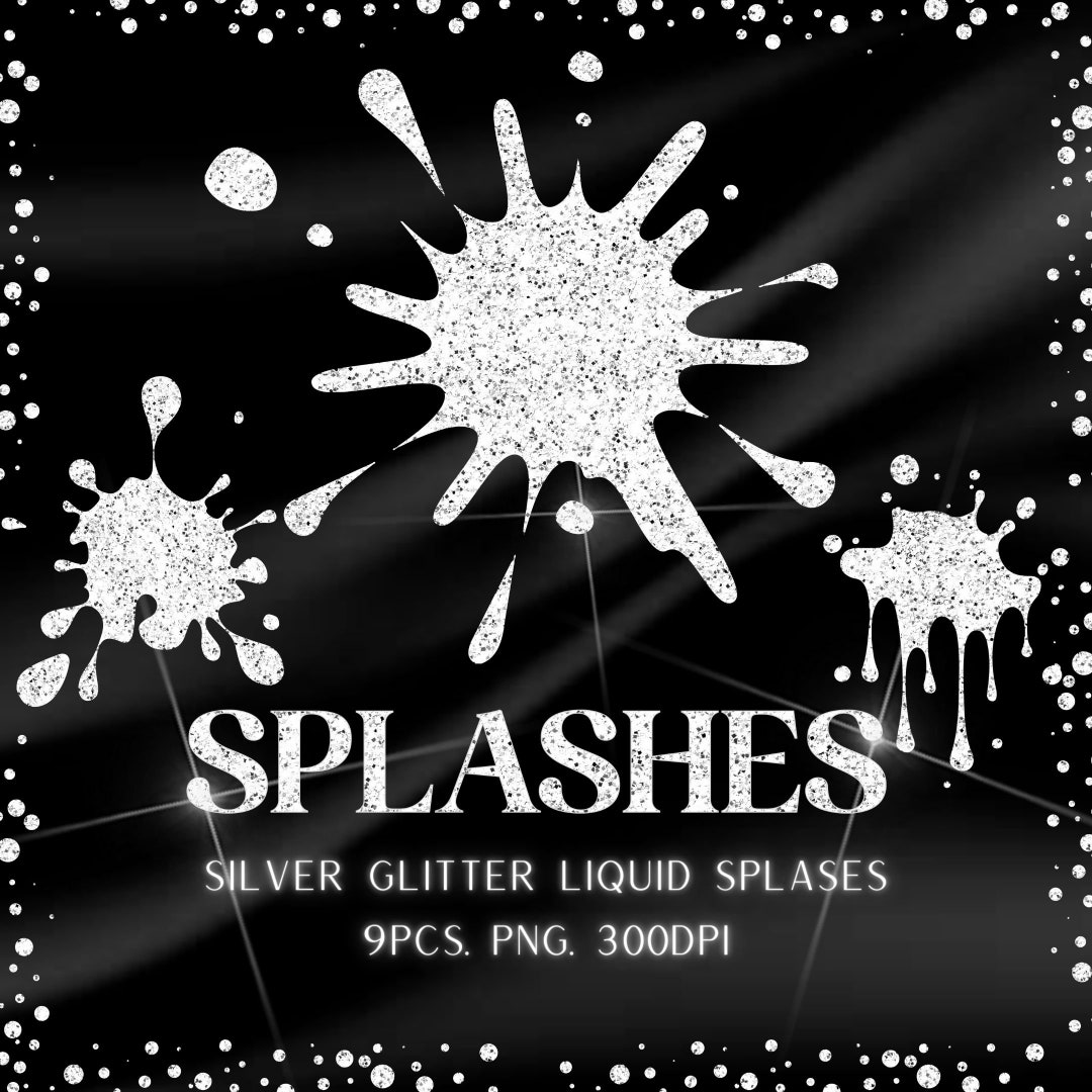 Silver Glitter Splatters, Silver Splatters, Glitter Splash, Silver ...