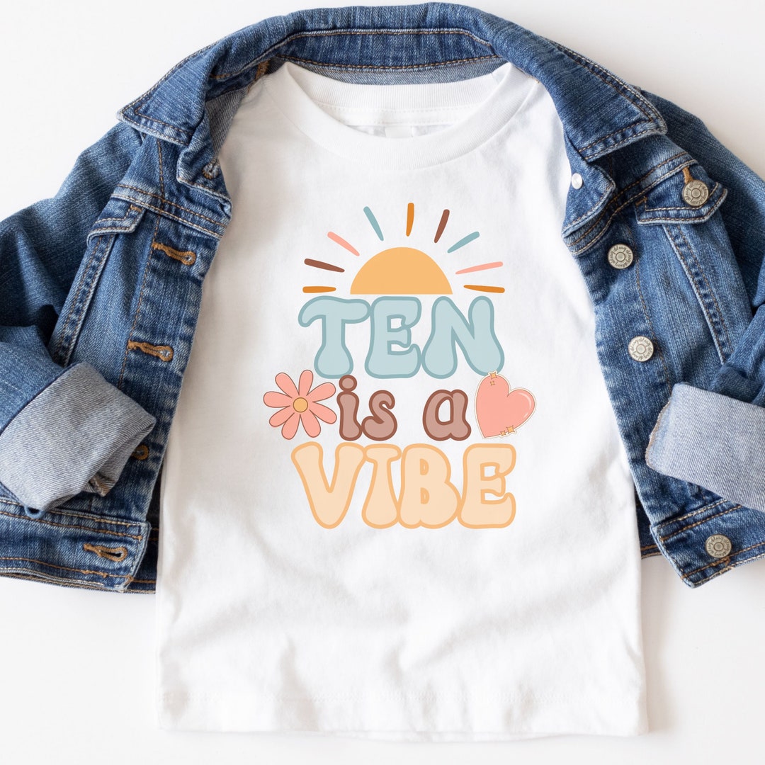 Ten is a Vibe, Ten is a Vibe Shirt, 10 is a Vibe Birthday, 10 is a Vibe ...