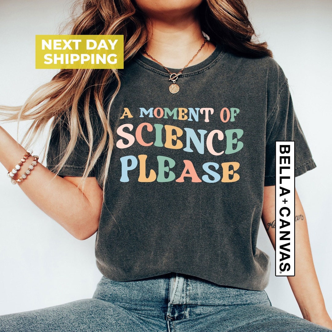 A Moment of Science Shirt, Science Teacher Shirt, Science Teacher Gift ...