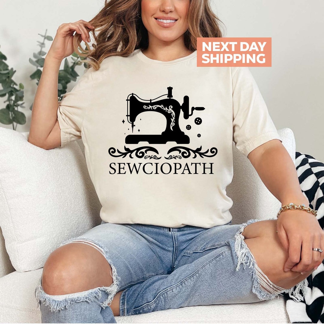 Sewciopath Shirt, Funny Sewing T-shirt, Women Shirt, Shirts for Women ...