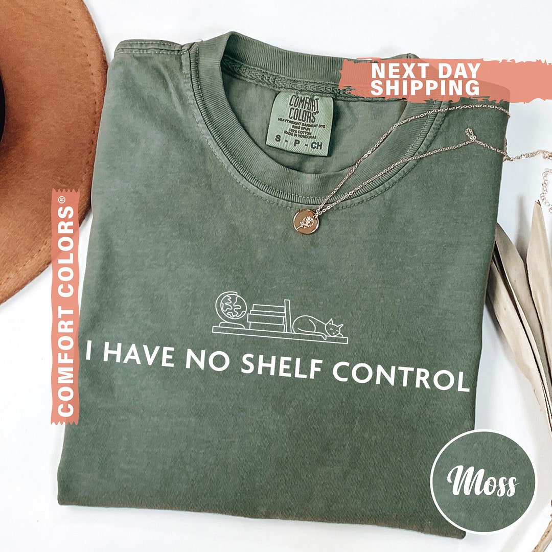 I Have No Shelf Control T-shirt, Book Shirt, Book Shelf Design Tee ...
