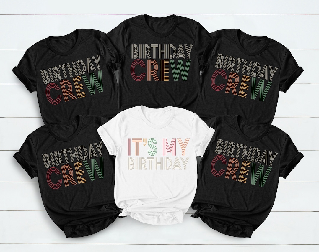 Vintage Birthday Crew Shirt, It's My Birthday T-shirt, Birthday Squad ...