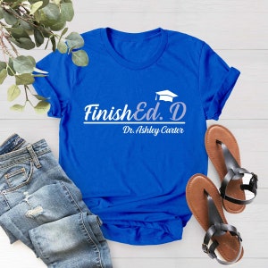 Custom Doctor Graduation Shirt, College Grad Gift, Doctorate Graduation ...