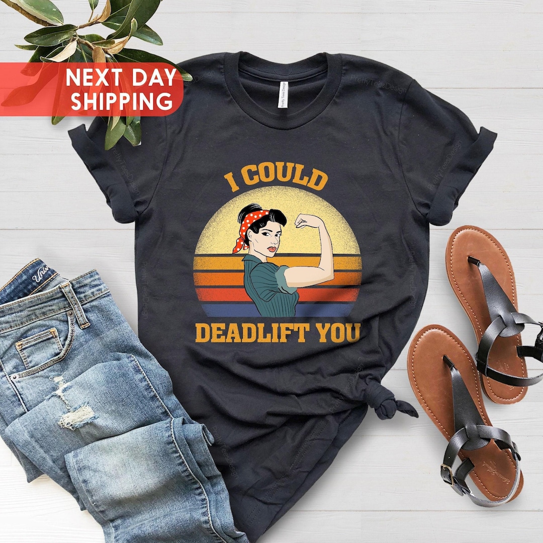 I Can Deadlift You T-shirt, Weightlifting Shirt, Funny Humor Tshirt ...