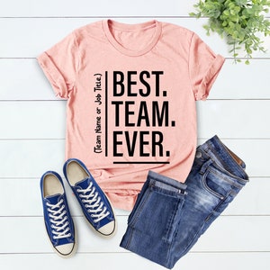Customize Best Team Ever Shirt, Teammate T-shirt, Coworker Gift, Team ...