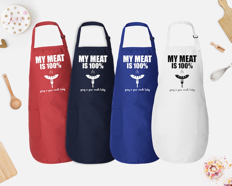 Funny Apron for Men, My Meat is 100% Going in Your Mouth Apron, Funny ...