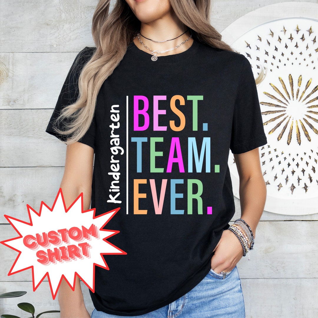 Customized Best Team Ever Shirt, Team Name T-shirt, Coworker Gift ...