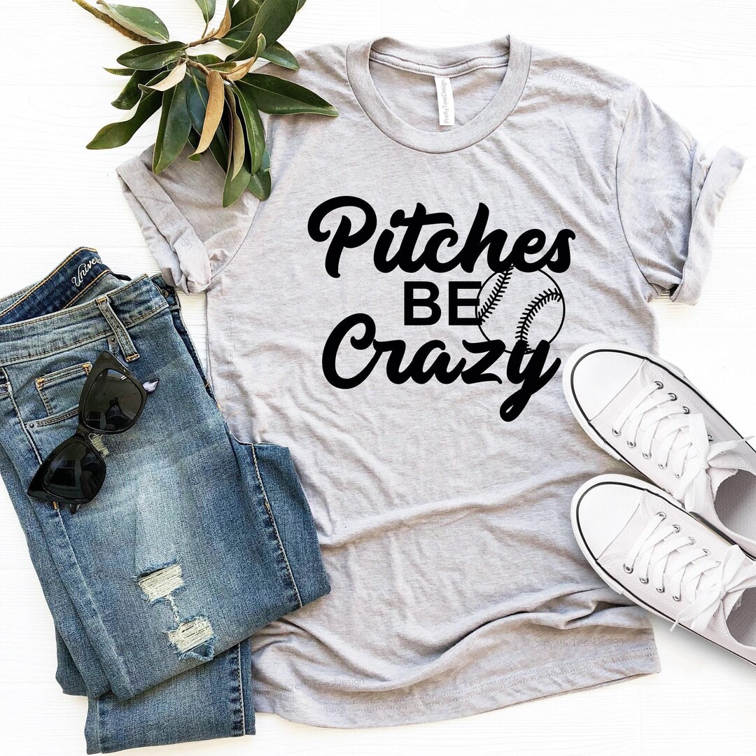 Pitches Be Crazy Softball Shirt: Funny Baseball Lover Tee - Etsy