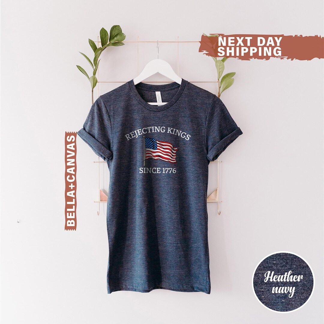 Rejecting Kings Since 1776 Protest Shirt, Pro Democracy Shirt, Anti ...