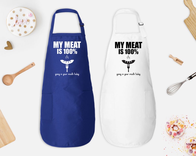 Funny Apron for Men, My Meat is 100% Going in Your Mouth Apron, Funny ...