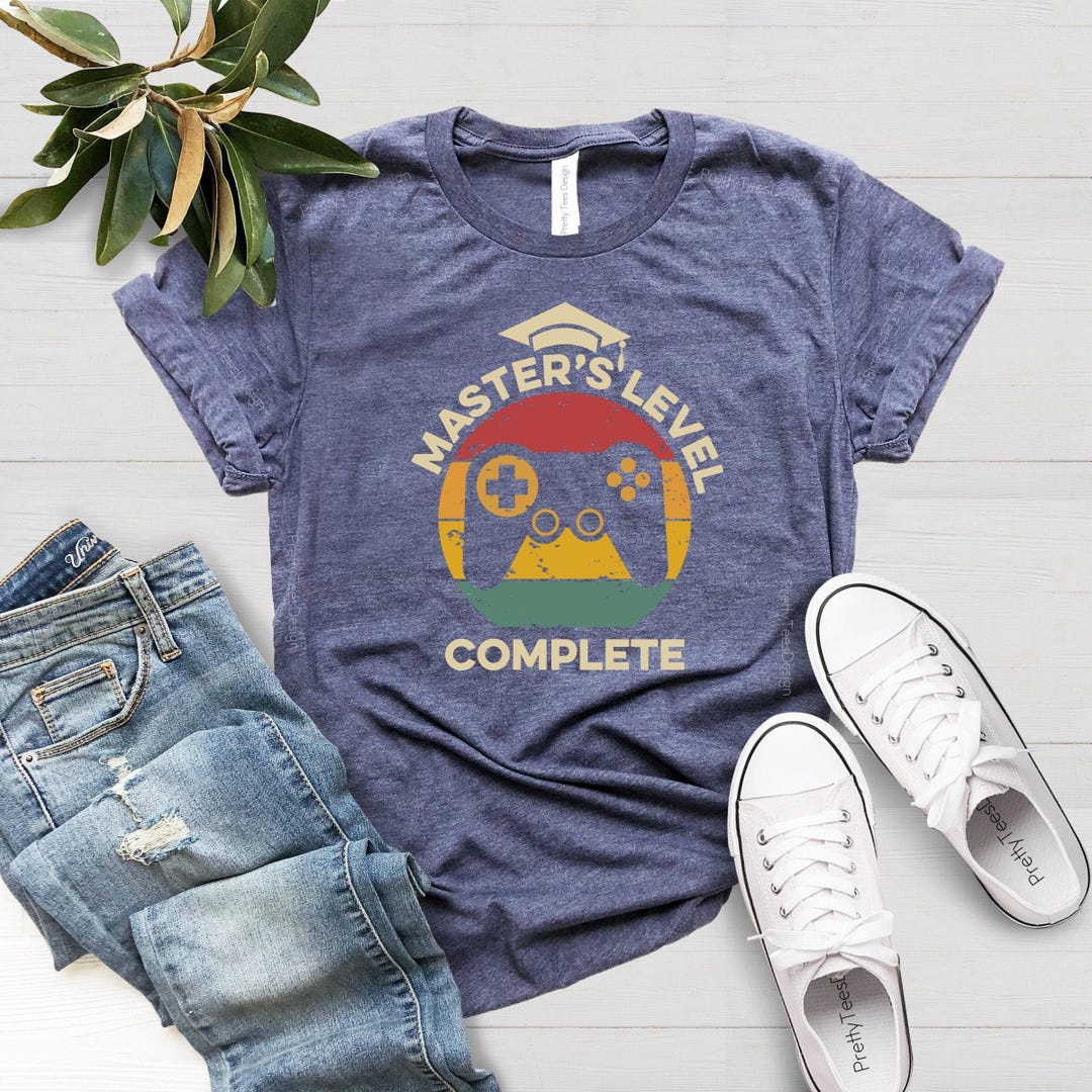 Master's Level Complete Shirt, Graduation Shirt, Masters Grad Shirt ...