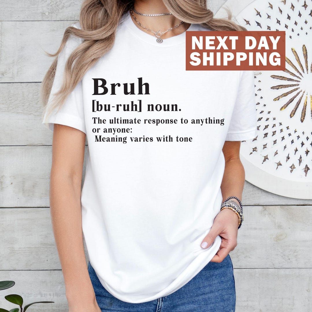 Bruh Definition Shirt, Funny Bruh Tee, Sarcastic Shirts, Funny ...