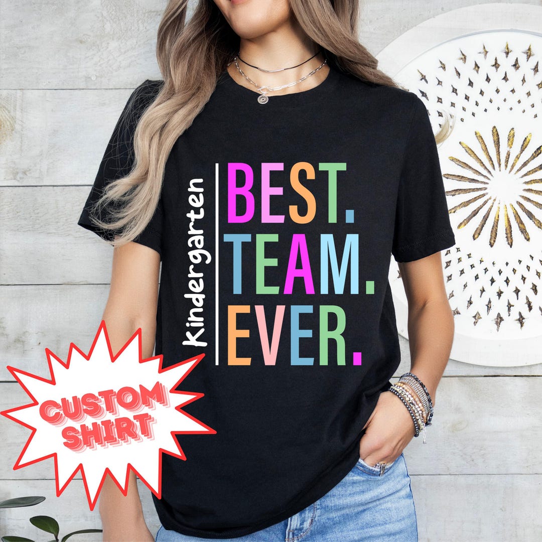 Customized Best Team Ever Shirt, Team Name T-shirt, Coworker Gift ...