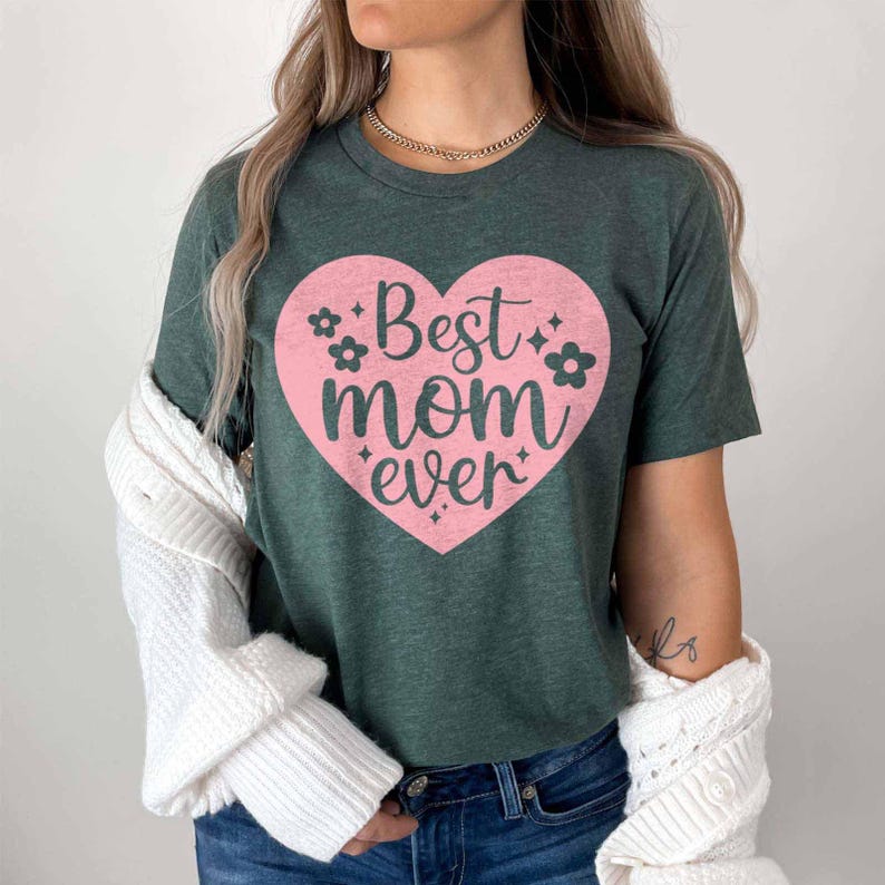 Best Mom Ever Shirt, Mother's Day Heart Shirt, Cute Mother T-shirt ...