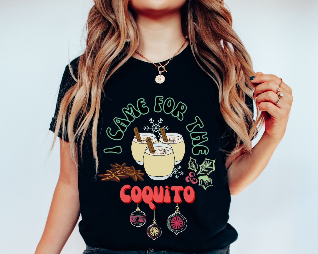 I Came for the Coquito, Christmas Coquito Tee, Boricua Christmas Shirt ...