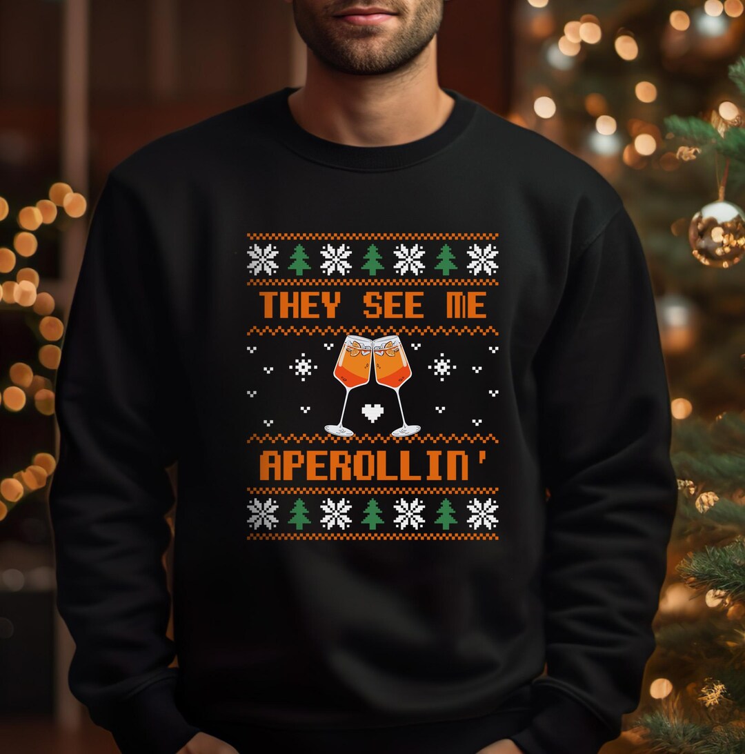 Aperol Spritz Christmas Sweater • They See Me Aperolin’ Sweater • Ugly ...