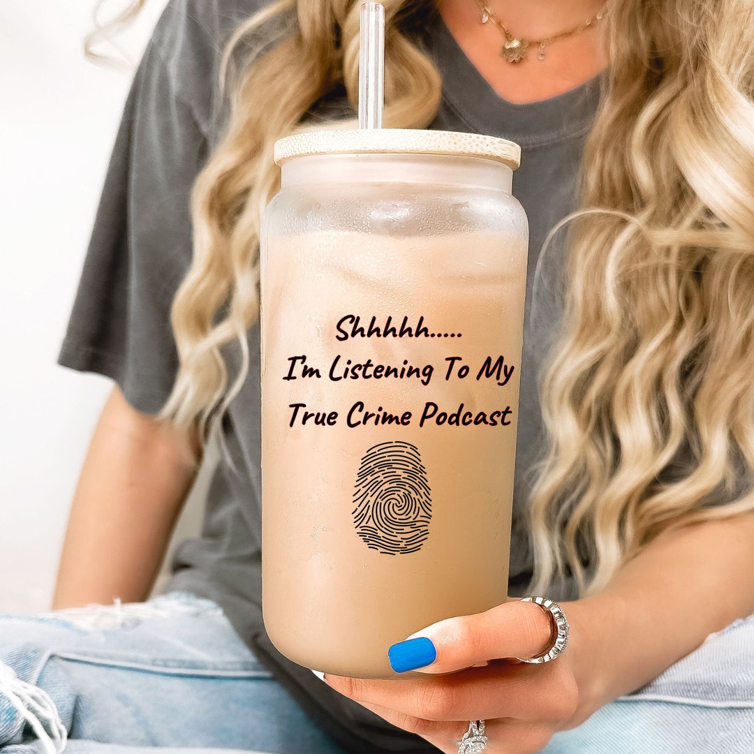 True Crime Podcast Glass Cup, Crime Docuseries, True Crime Junkie, Love ...