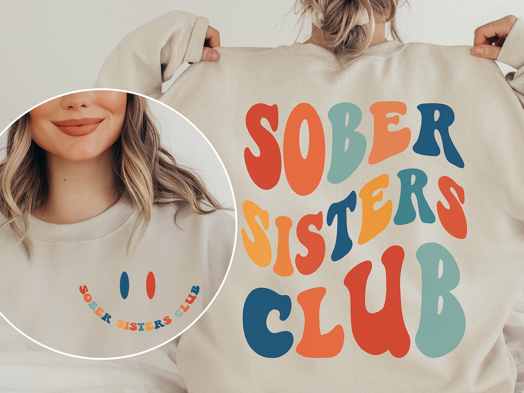 Sober Sisters, Sober Anniversary Gift, Sobriety Gift for Women, Sober AF, AA Sweatshirt ...