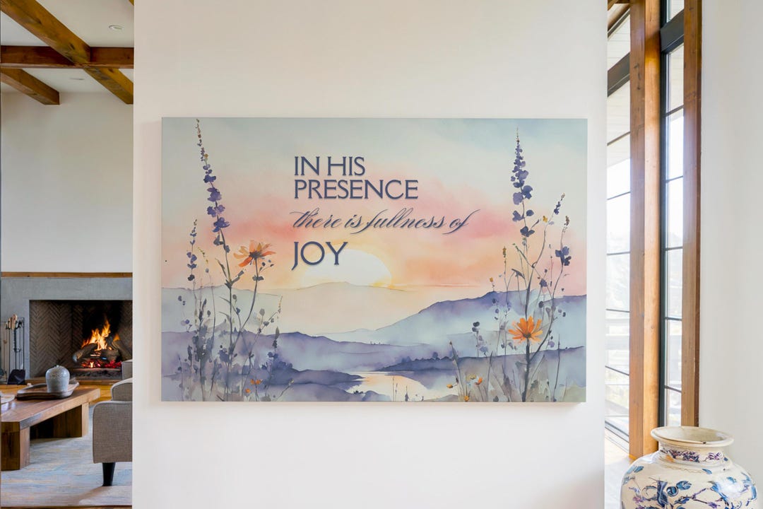 Bible Verse Canvas Print in Your Presence is Fullness of Joy Psalm 16: ...